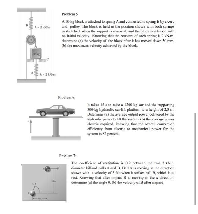 Solved Problem 5 A 10-kg block is attached to spring A and | Chegg.com