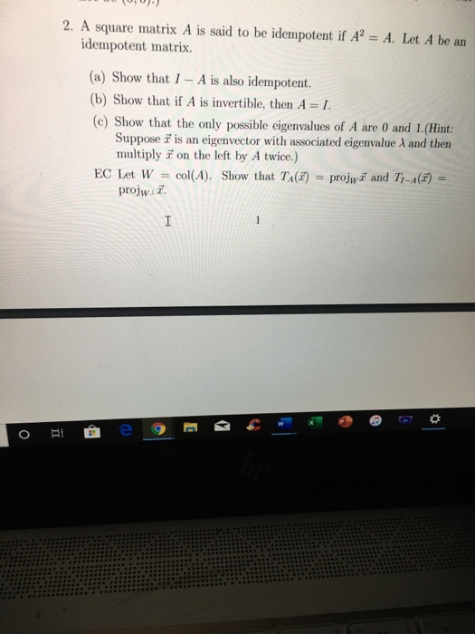 Solved 2. A square matrix A is said to be idempotent if AP = | Chegg.com