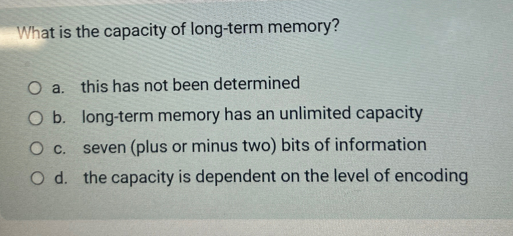 Solved What is the capacity of long-term memory?a. ﻿this has | Chegg.com