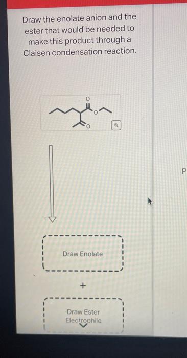 Solved Draw the enolate anion and the ester that would be | Chegg.com