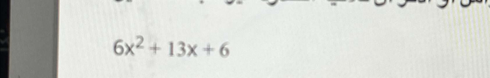 Solved 6x2+13x+6 | Chegg.com