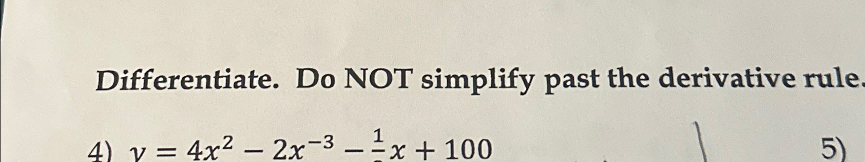 Solved Differentiate. Do NOT simplify past the derivative | Chegg.com