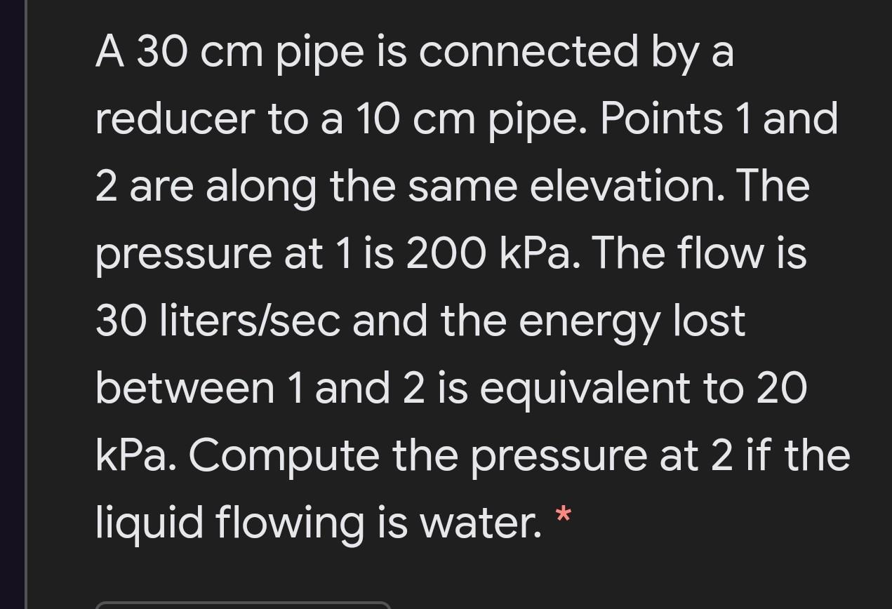 Solved A 30 cm pipe is connected by a reducer to a 10 cm | Chegg.com