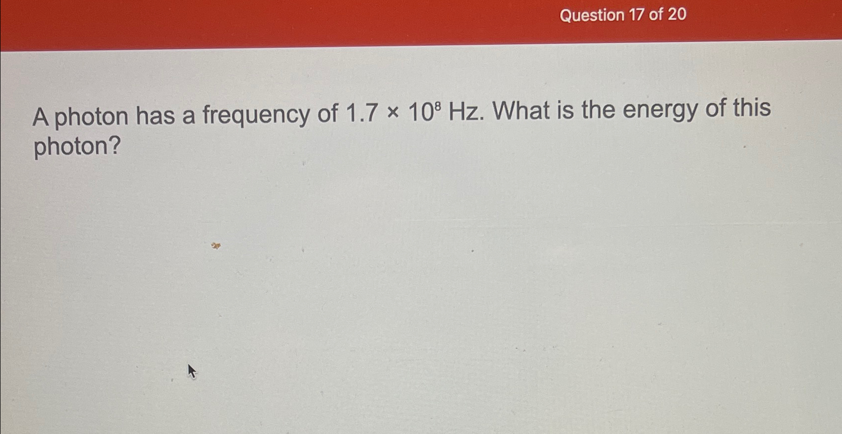 Solved Question 17 ﻿of 20A photon has a frequency of | Chegg.com