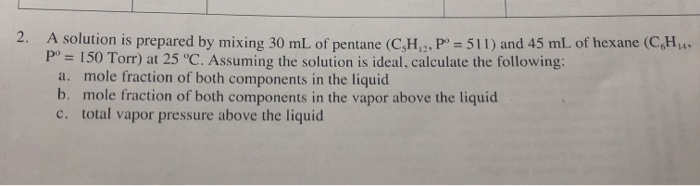 Solved 2. A solution is prepared by mixing 30 mL of pentane | Chegg.com