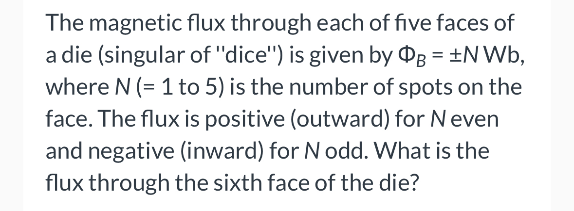 Solved The magnetic flux through each of five faces of a die | Chegg.com