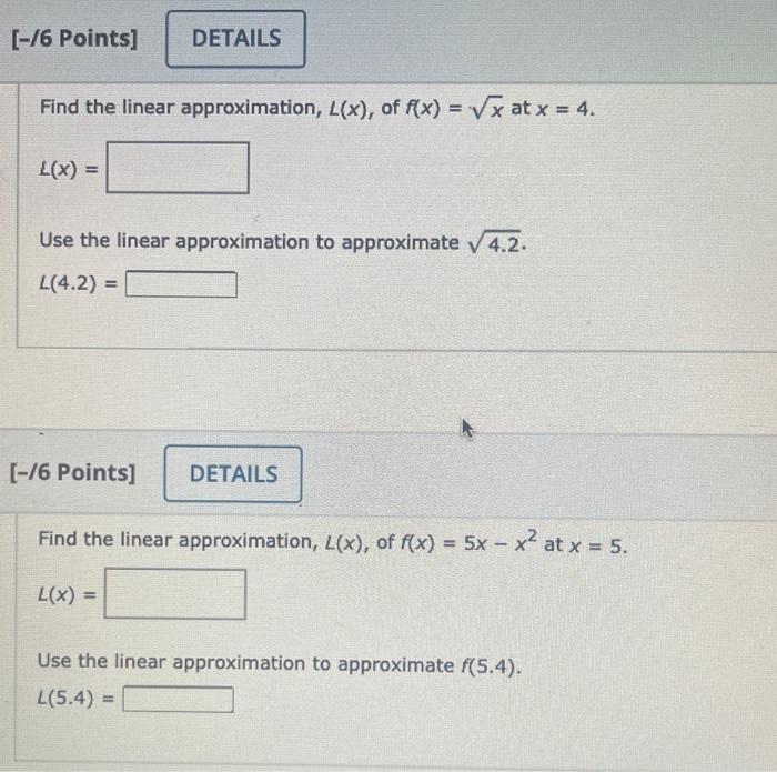 Solved Find the linear approximation, L(x), of f(x)=x at | Chegg.com