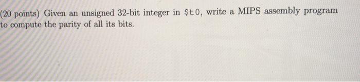 Solved (20 points) Given an unsigned 32-bit integer in $t0, | Chegg.com