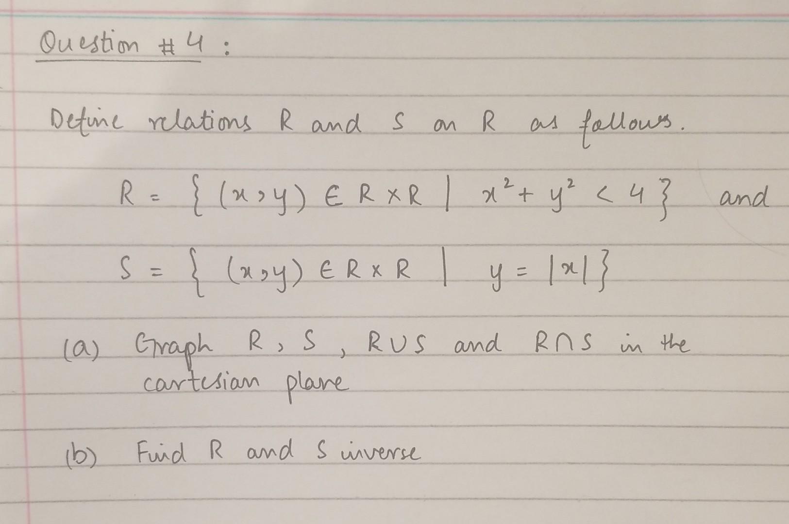 Solved Question \#4: Define relations R and S on R as | Chegg.com