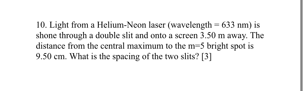 Solved Light from a Helium-Neon laser (wavelength =633nm ) | Chegg.com