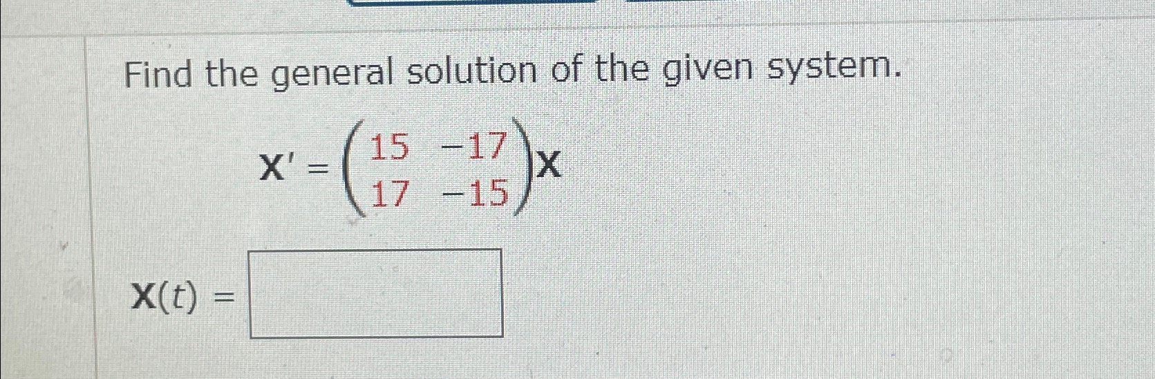 Solved Find the general solution of the given system.x(t)= | Chegg.com