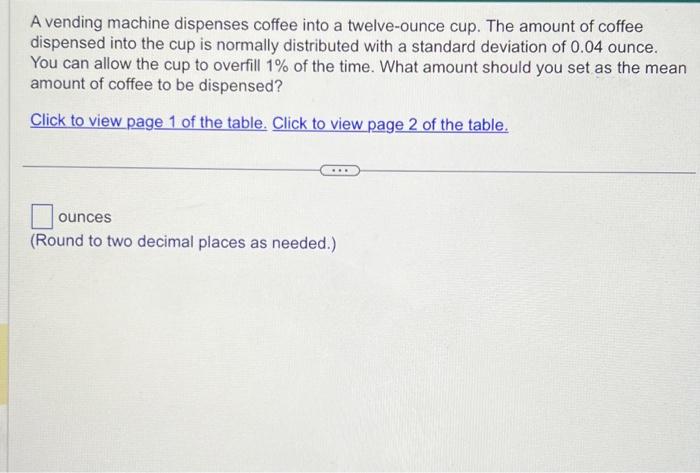 Solved A vending machine dispenses coffee into a | Chegg.com