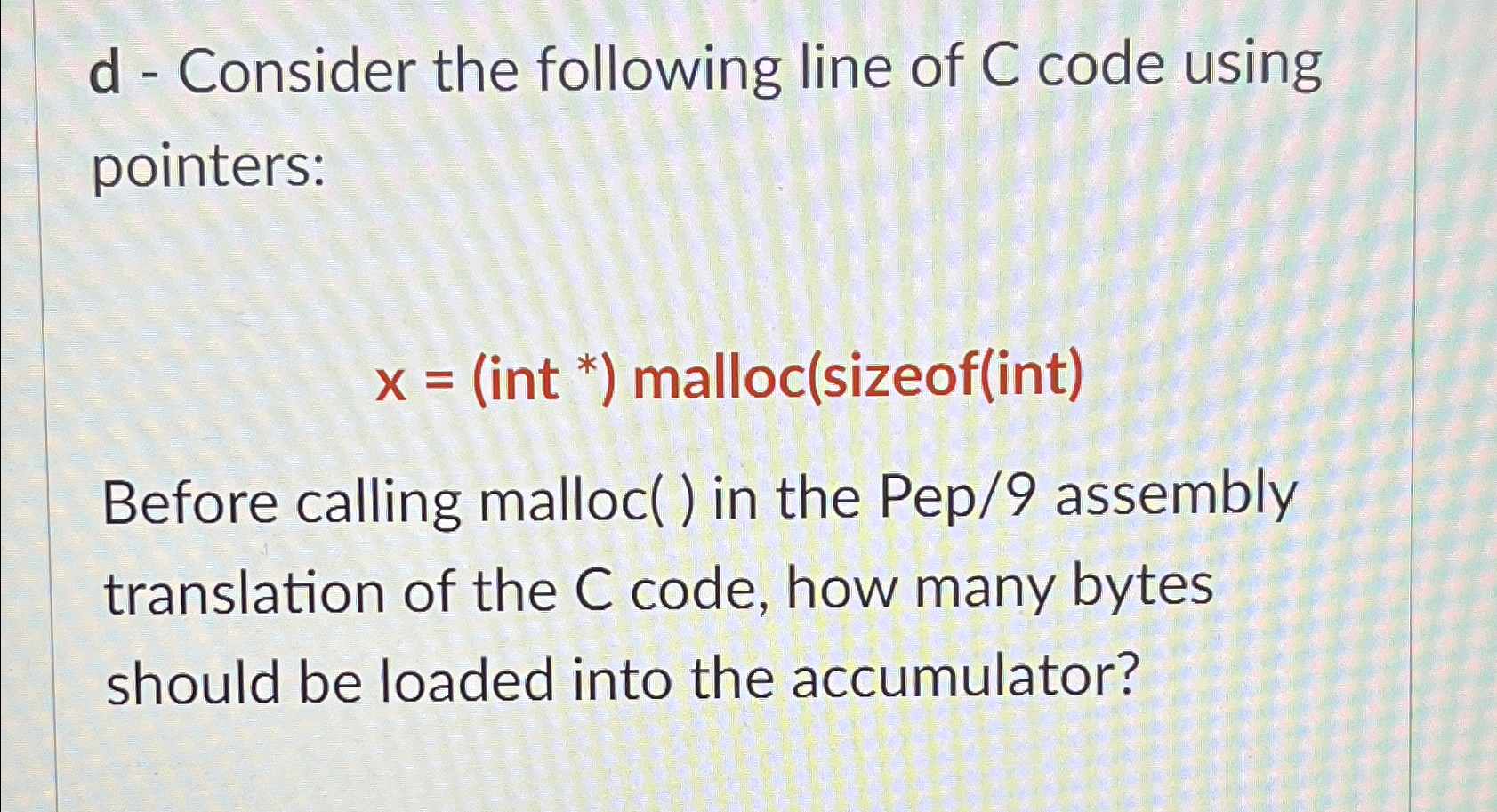 Solved d - Consider the following line of C code using | Chegg.com Solved d - Consider the following line of C code using | Chegg.com