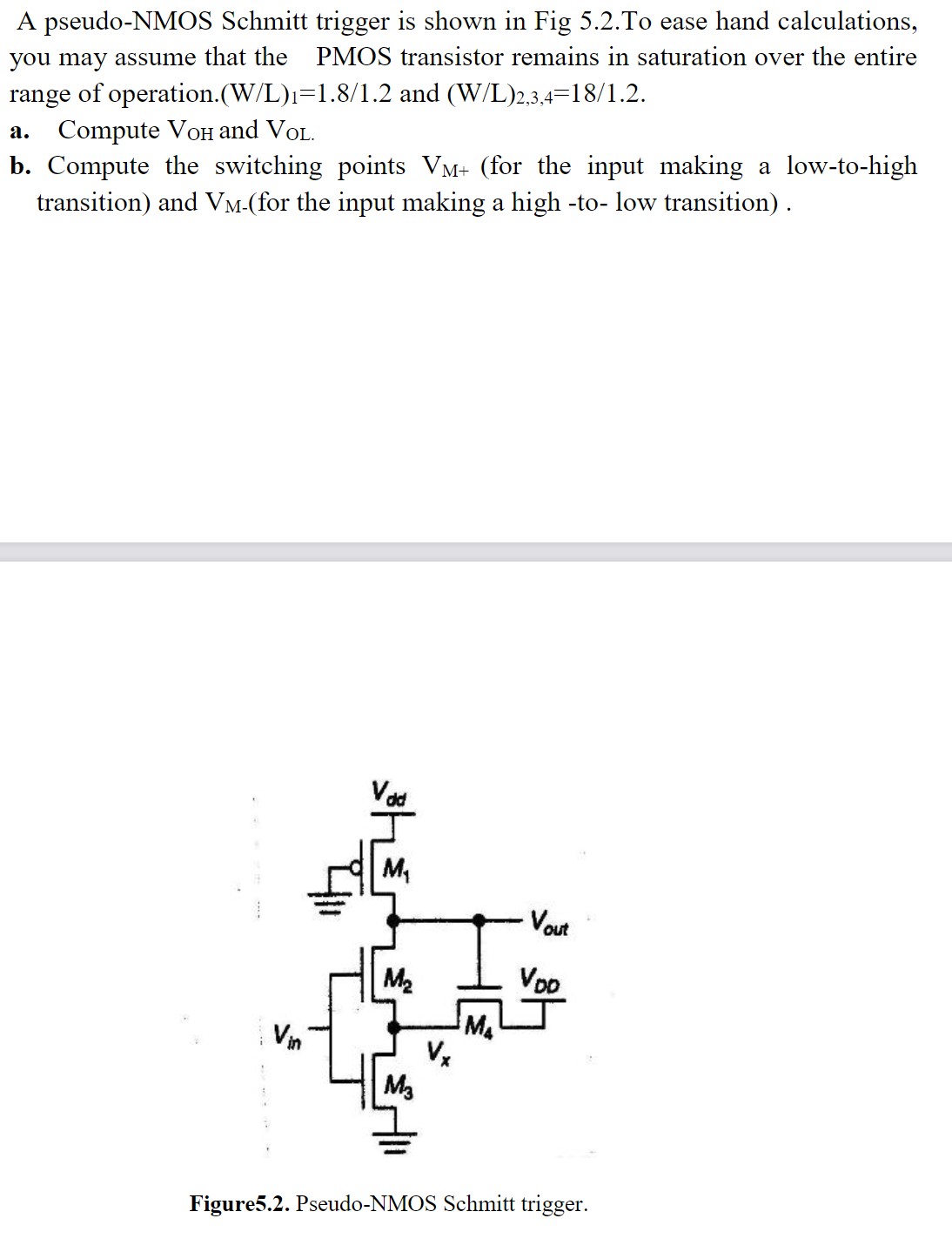 Solved A pseudo-NMOS Schmitt trigger is shown in Fig 5.2. | Chegg.com
