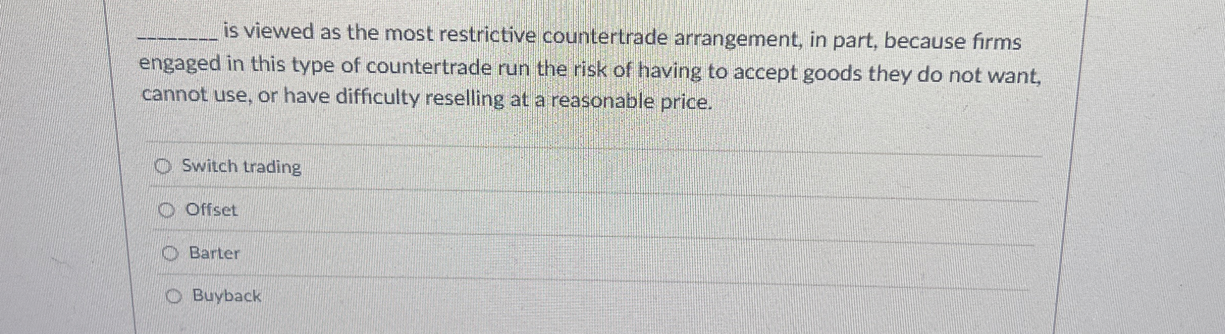 Solved q, ﻿is viewed as the most restrictive countertrade | Chegg.com