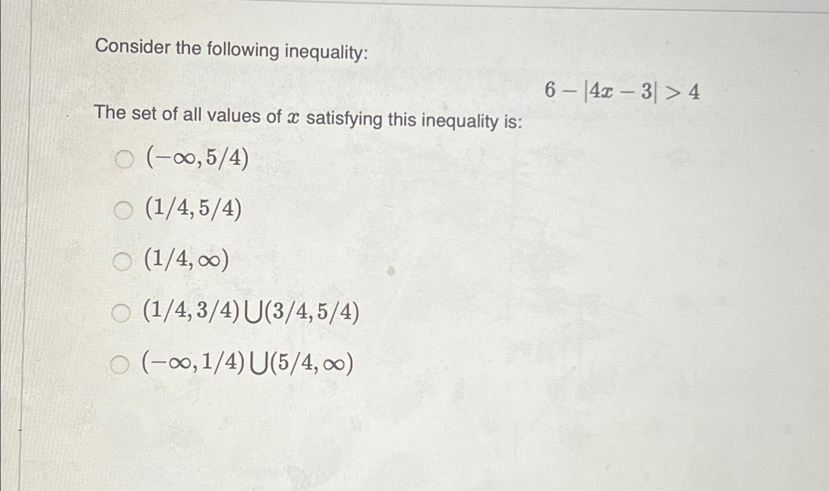 Solved Consider the following inequality:6-|4x-3|>4The set | Chegg.com