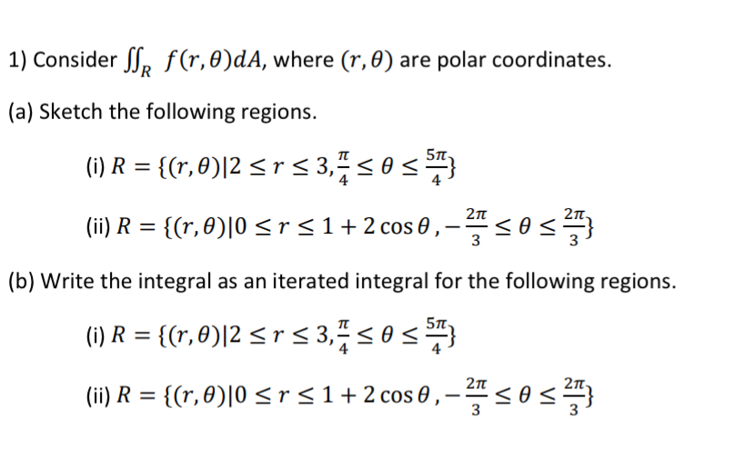Solved Consider ∬Rf(r,θ)dA, ﻿where (r,θ) ﻿are polar | Chegg.com