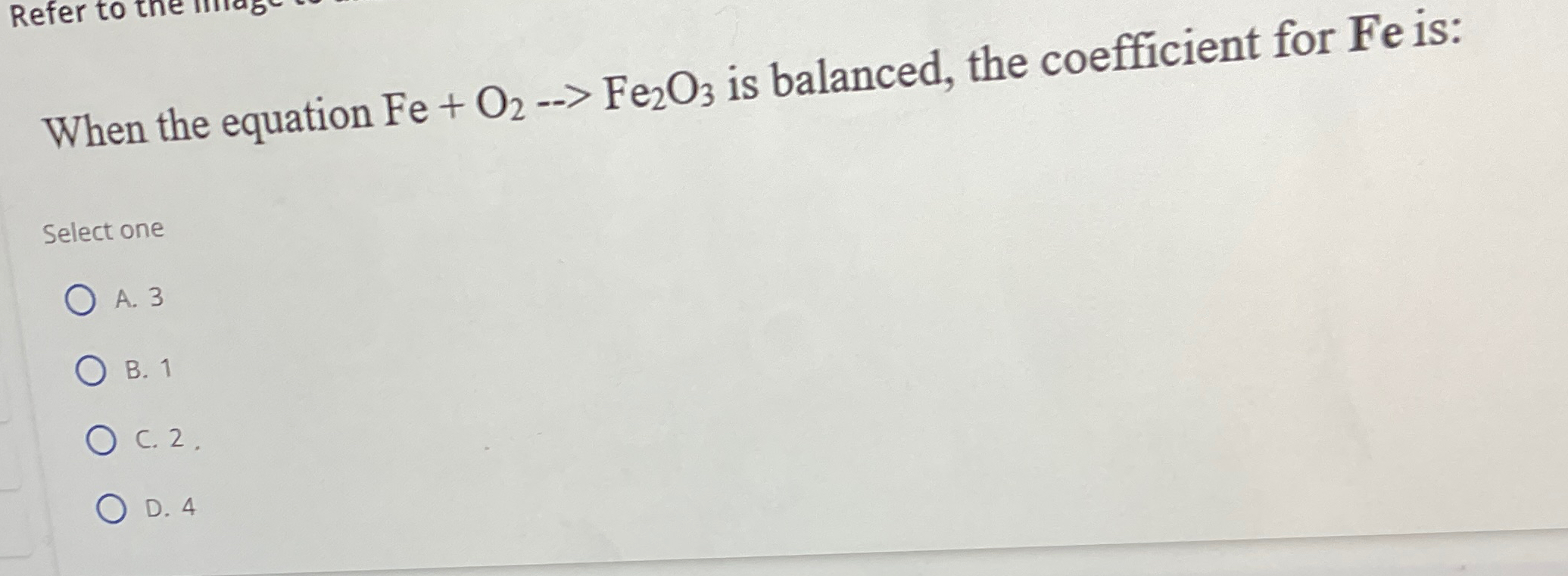 Solved When the equation Fe+O2→Fe2O3 ﻿is balanced, the | Chegg.com