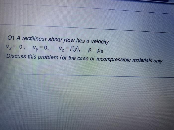 Solved Q1 A rectilinear shear flow has a velocity Vx = 0, | Chegg.com