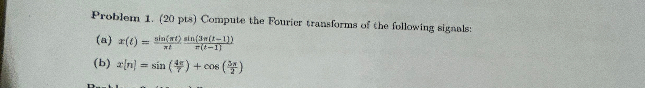 Solved Problem 1. (20 ﻿pts) ﻿Compute the Fourier transforms | Chegg.com