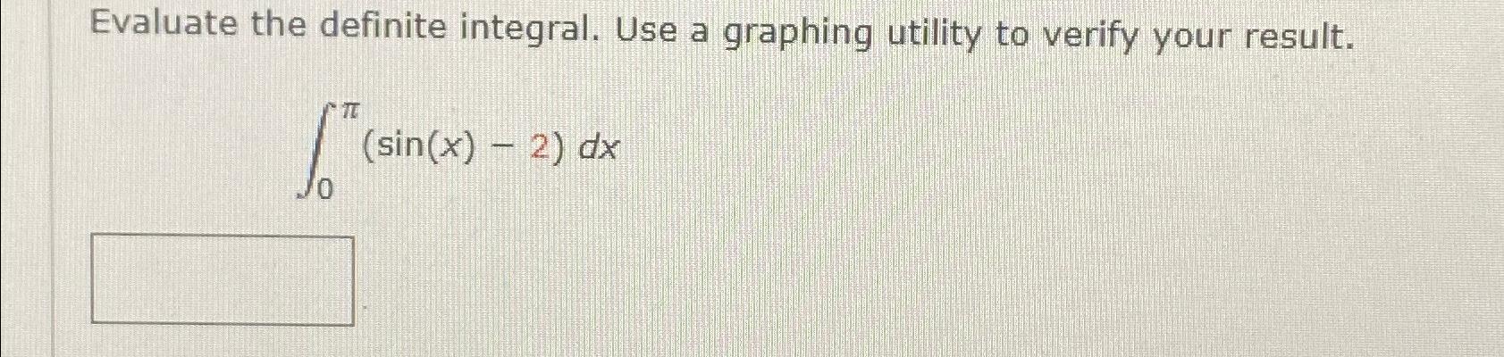 Solved Evaluate the definite integral. Use a graphing | Chegg.com