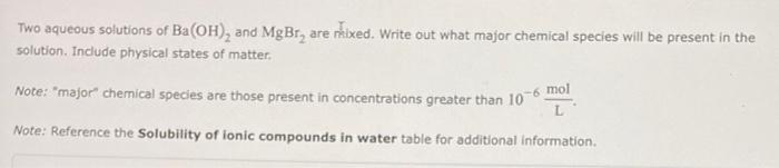 Solved Two aqueous solutions of Ba(OH)2 and MgBr2 are mixed. | Chegg.com