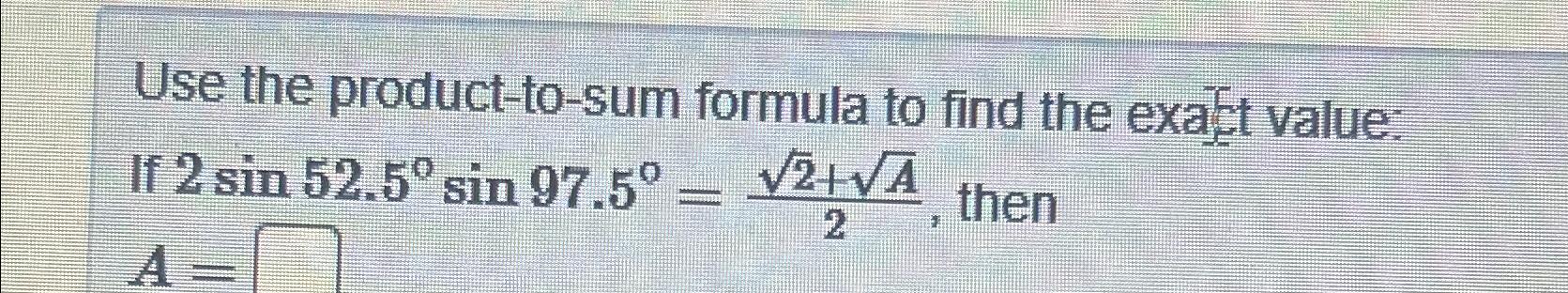 Solved Use the product-to-sum formula to find the exact | Chegg.com