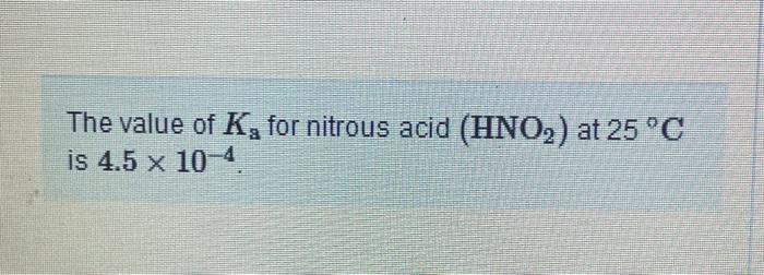 Solved value of Ka for nitrous acid (HNO2) at 25C is 4.5 x | Chegg.com