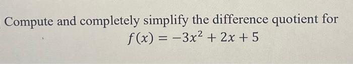 Solved Compute and completely simplify the difference | Chegg.com
