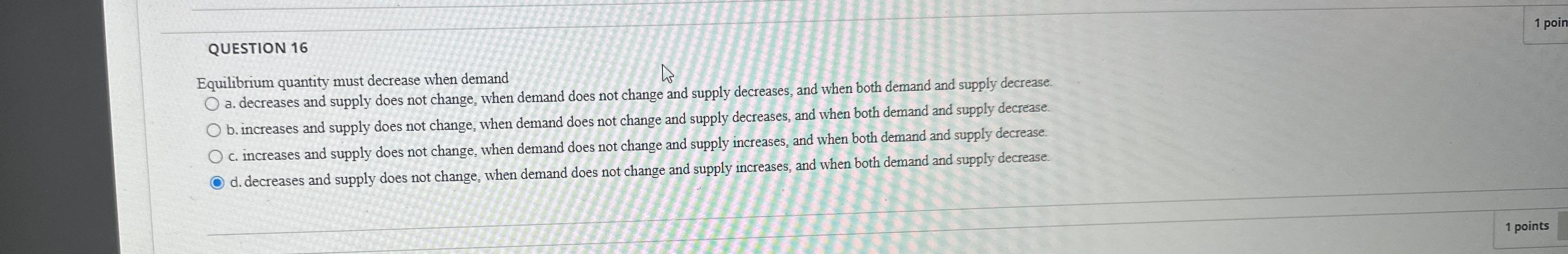 Solved QUESTION 16Equilibrium quantity must decrease when | Chegg.com