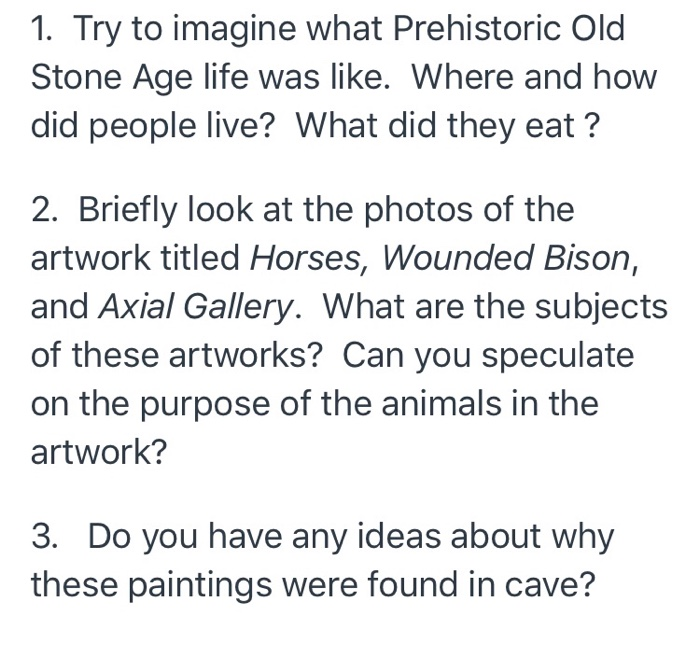 Solved 1. Try to imagine what Prehistoric Old Stone Age life | Chegg.com