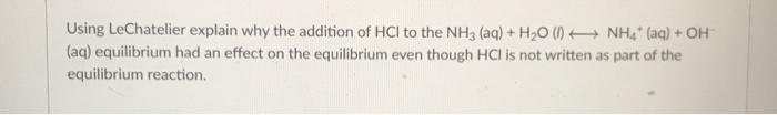 Solved Using LeChatelier explain why the addition of HCl to | Chegg.com