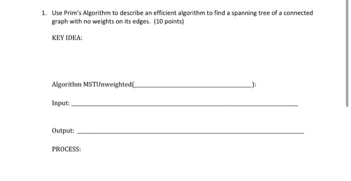 Solved 1. Use Prim's Algorithm to describe an efficient | Chegg.com