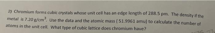 Solved 2) Chromium forms cubic crystals whose unit cell has | Chegg.com