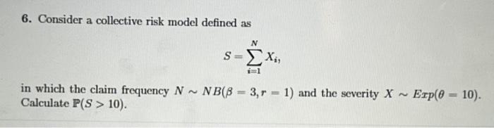 Solved 6 Consider A Collective Risk Model Defined As