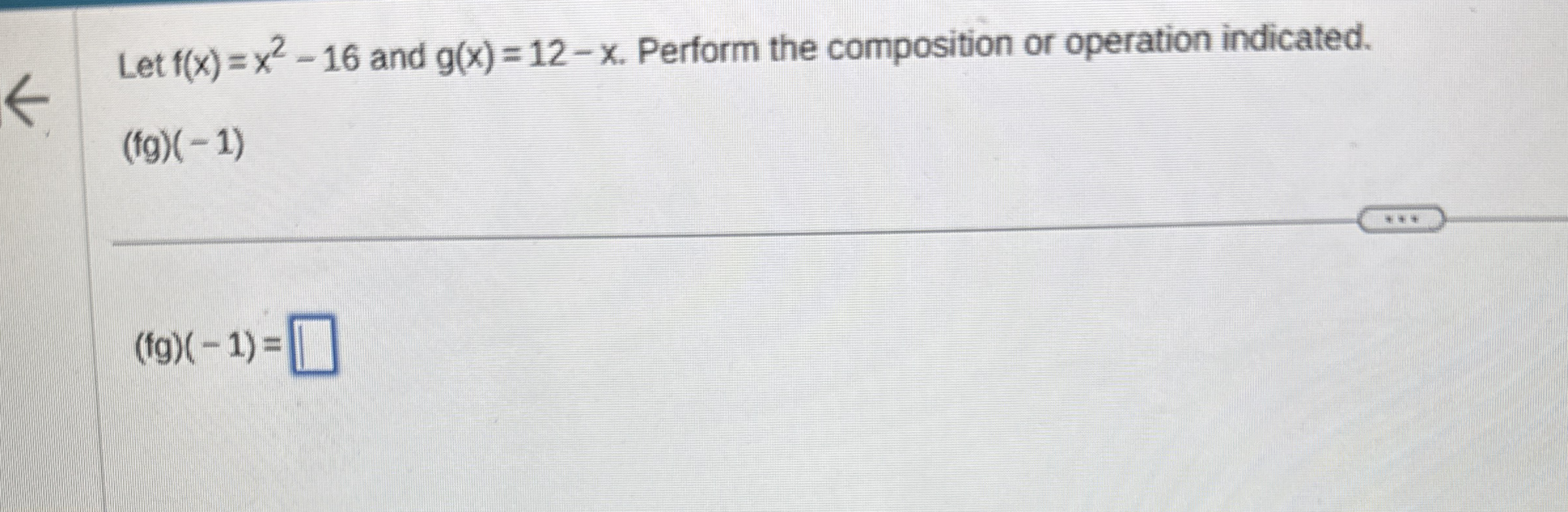 Solved Let f(x)=x2-16 ﻿and g(x)=12-x. ﻿Perform the | Chegg.com