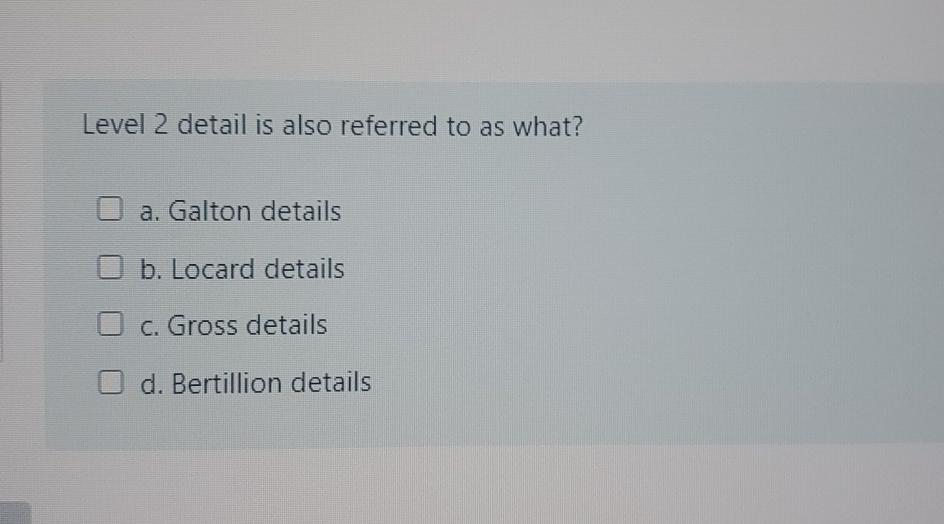 Solved Level 2 ﻿detail is also referred to as what?a. | Chegg.com