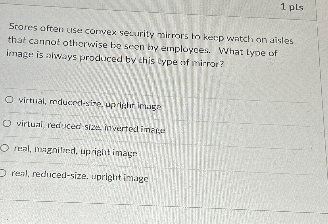 Solved 1 ﻿ptsStores often use convex security mirrors to | Chegg.com
