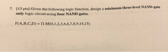 Solved [15 pts] Given the following logic function, design a | Chegg.com
