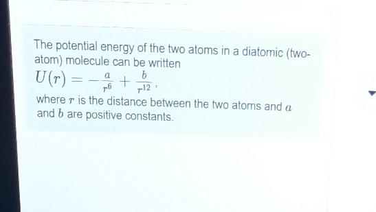 Solved The potential energy of the two atoms in a diatomic | Chegg.com
