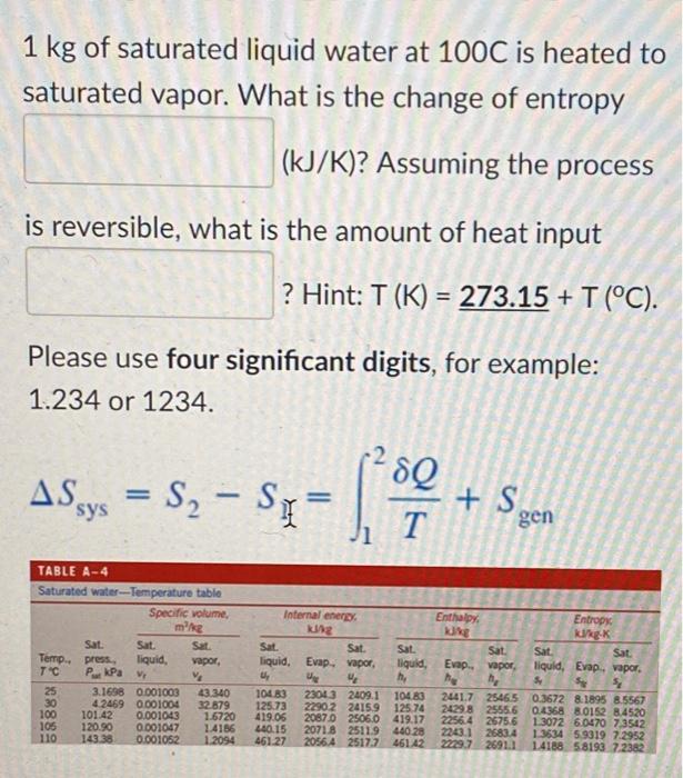 Solved 1 kg of saturated liquid water at 100C is heated to | Chegg.com