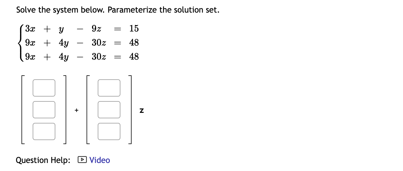 Solved Solve the system below. Parameterize the solution | Chegg.com