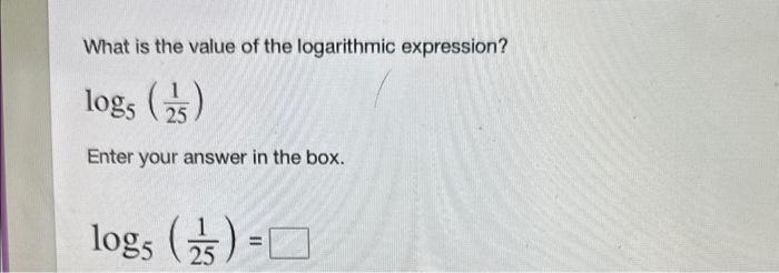 Solved What is the value of the logarithmic expression? | Chegg.com