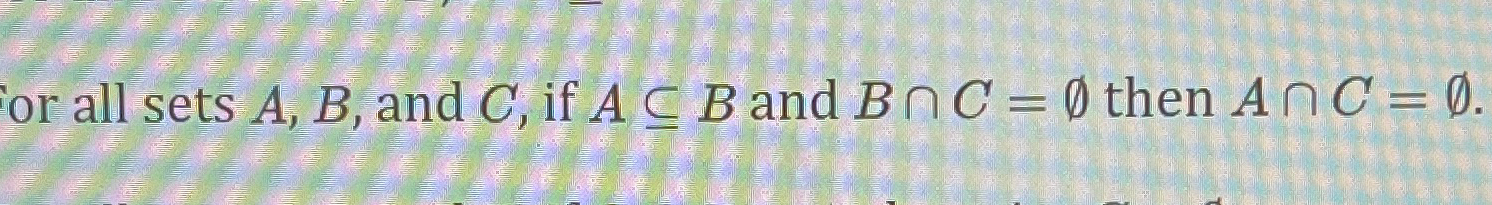 Solved or all sets A,B, ﻿and C, ﻿if AsubeB and B∩C=O? ﻿then | Chegg.com