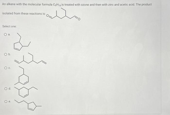 Solved An alkene with the molecular formula C9H16 is treated | Chegg.com