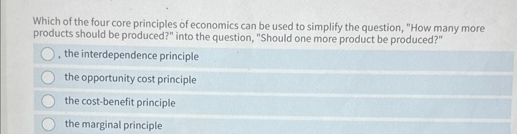 Solved Which of the four core principles of economics can be | Chegg.com