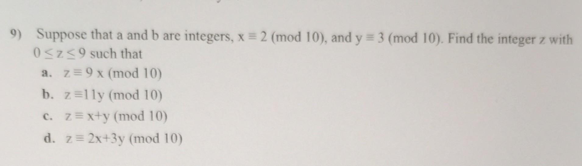 Solved 9) Suppose that a and b are integers, x≡2(mod10), and | Chegg.com