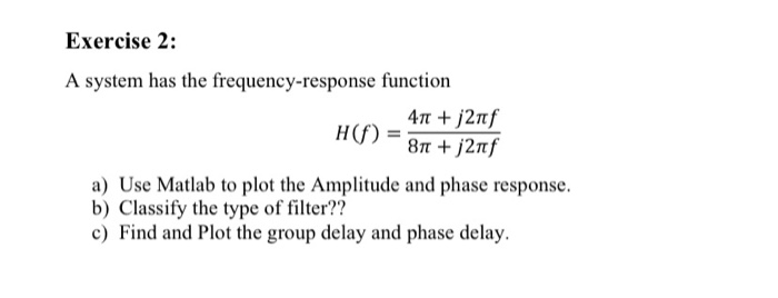 Solved Exercise 2: A system has the frequency-response | Chegg.com