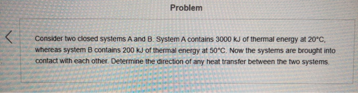 Solved Problem Consider two closed systems A and B. System A | Chegg.com