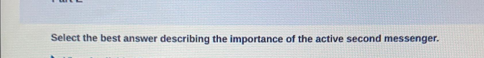 Solved Select the best answer describing the importance of | Chegg.com